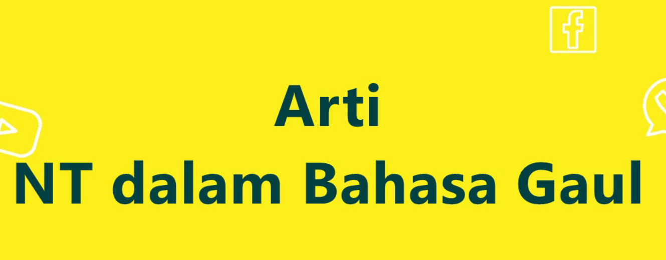 Apa Artinya NT Dalam Bahasa Gaul - Abduweb Apa Artinya NT Dalam Bahasa Gaul - Abduweb